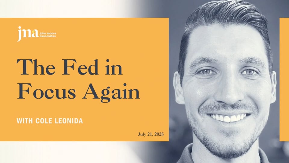 The Fed in Focus Again Video | July 21, 2025 | JMA